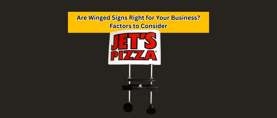 Are Winged Signs Right for Your Business? Factors to Consider