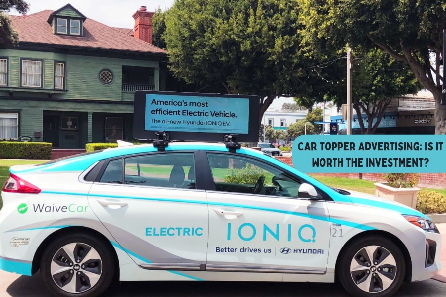 Car Topper Advertising: Worth The Investment For Your Business?
