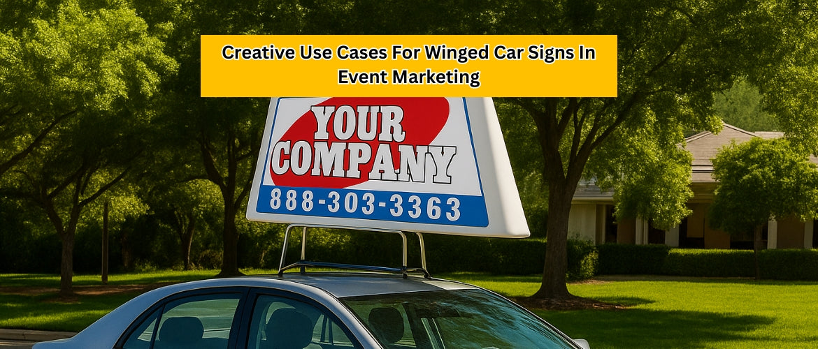 Creative Use Cases For Winged Car Signs In Event Marketing