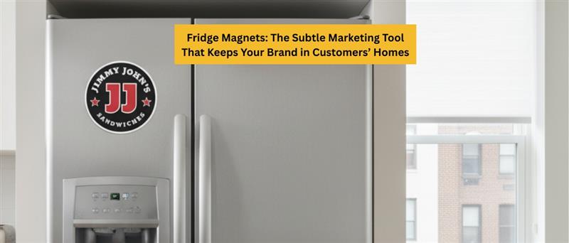 Fridge Magnets: The Subtle Marketing Tool That Keeps Your Brand in Cus
