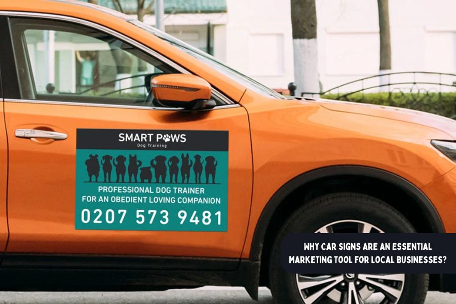 Why Car Signs Are an Essential Marketing Tool For Local Businesses?